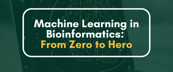 Machine Learning in Bioinformatics: From Zero to Hero - BioCompiler